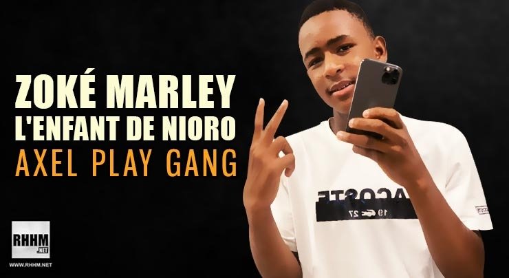 ZOKÉ MARLEY L'ENFANT DE NIORO - AXEL PLAY GANG (2020)